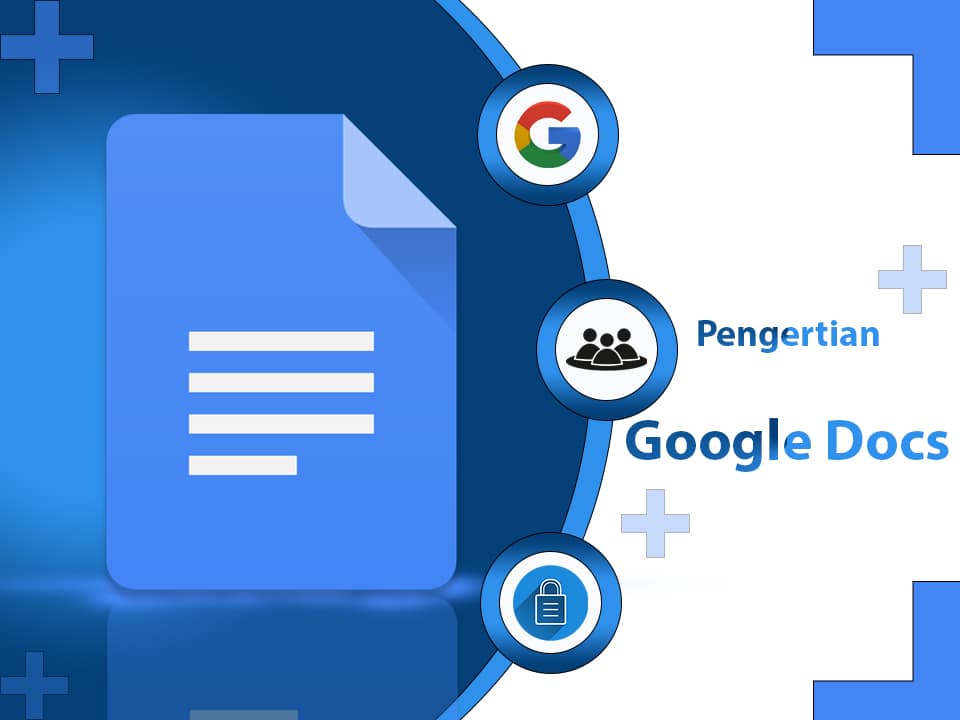 apa-itu-google-docs-manfaat-kegunaan-fitur-kelebihan-dan